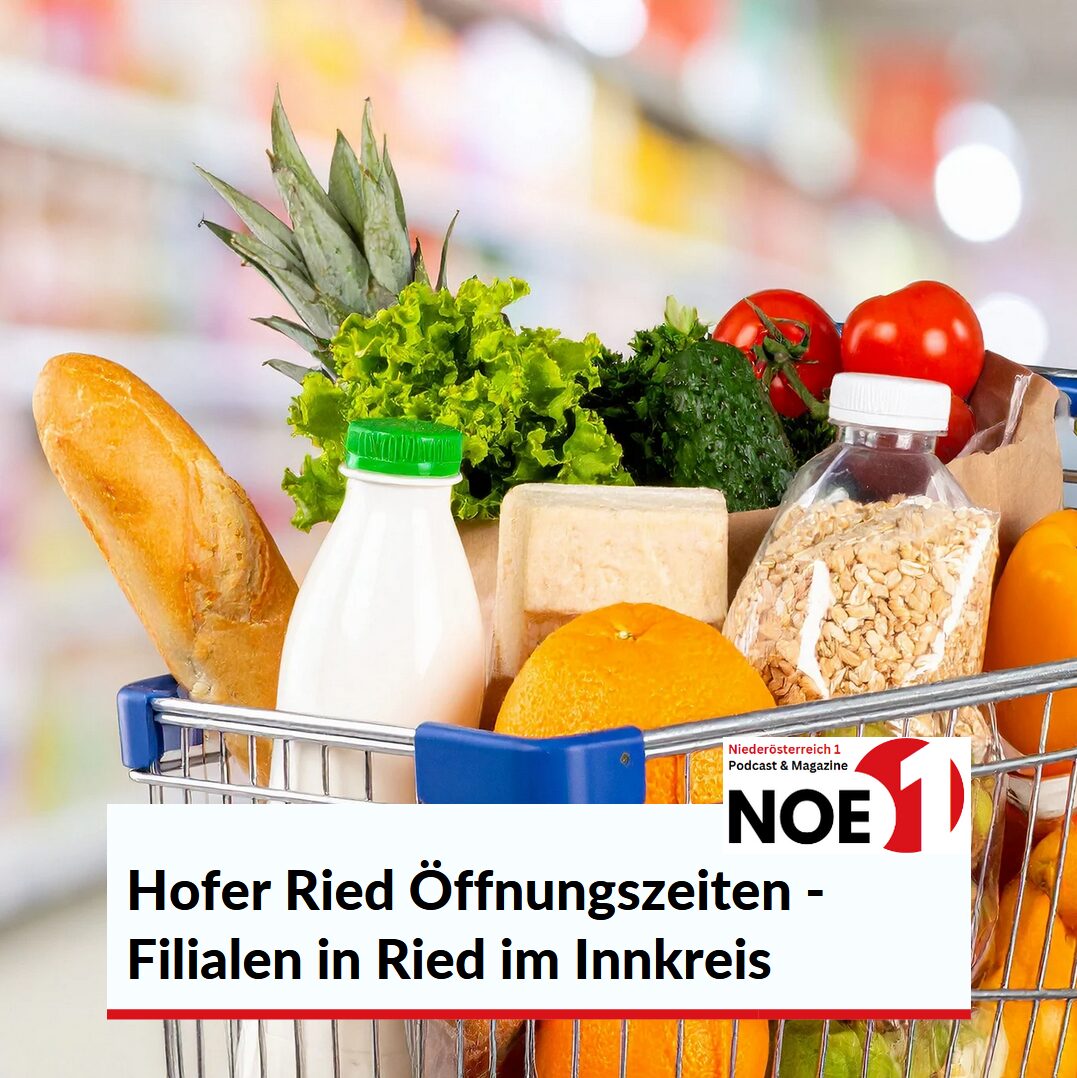 Hofer Ried Öffnungszeiten: Kontakt Ried im Innkreis