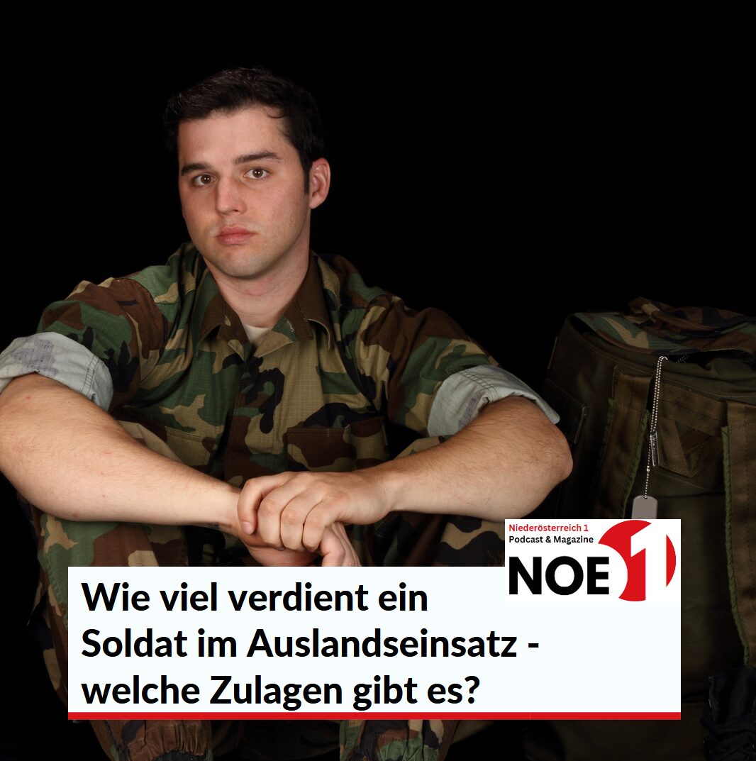 Wie viel verdient ein Soldat im Auslandseinsatz? Bundesheer?